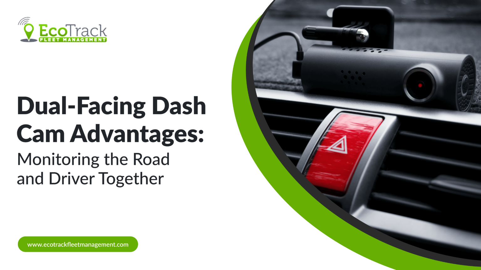 Dual Facing Dash Cam Advantages: Monitoring the Road and Driver Together - EcoTrack
