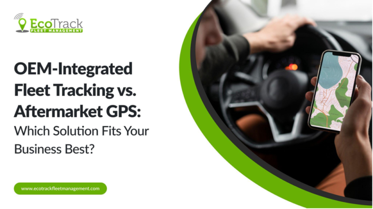 OEM-Integrated Fleet Tracking vs. Aftermarket GPS